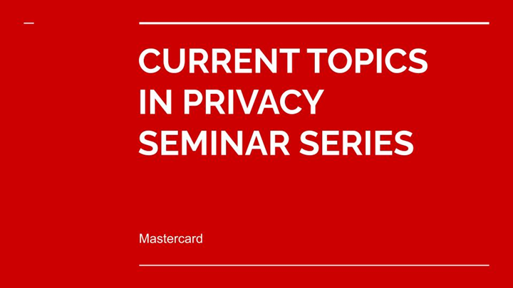 Current Topics in Privacy Seminar: Mastercard