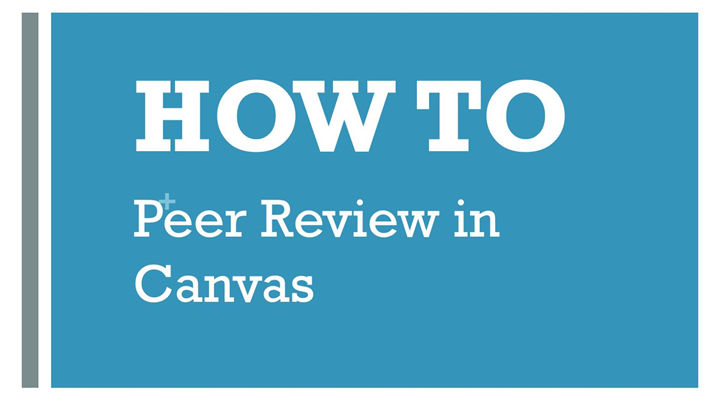 HOW TO Peer Review in Canvas