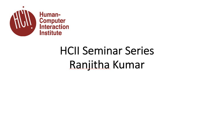 HCII Seminar Series: Ranjitha Kumar