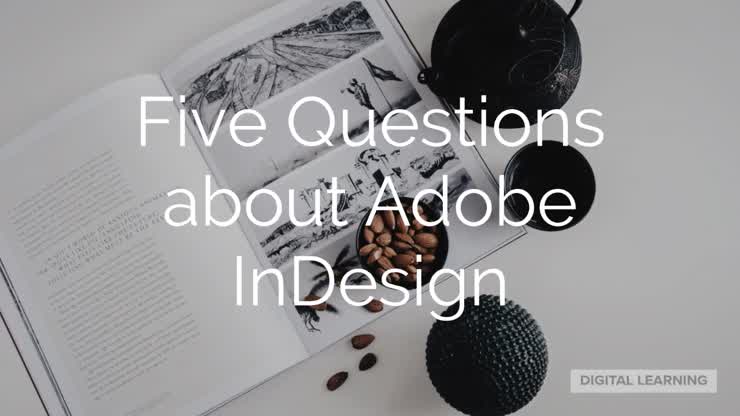 Five Questions about Adobe InDesign