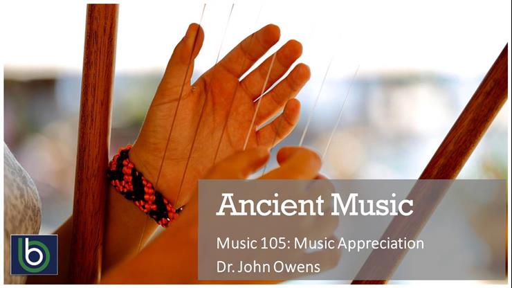 Music Appreciation - Ancient Music