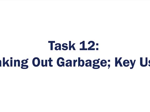 Administration Video - Task 12 - Taking Out Garbage - Key Use