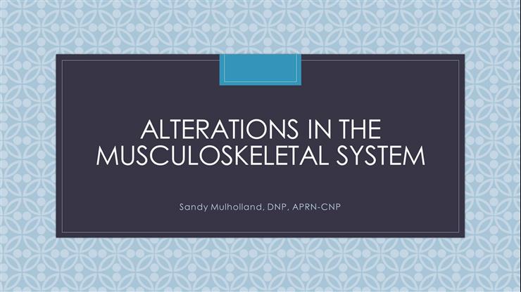 Week 7: Alterations in Musculoskeletal System