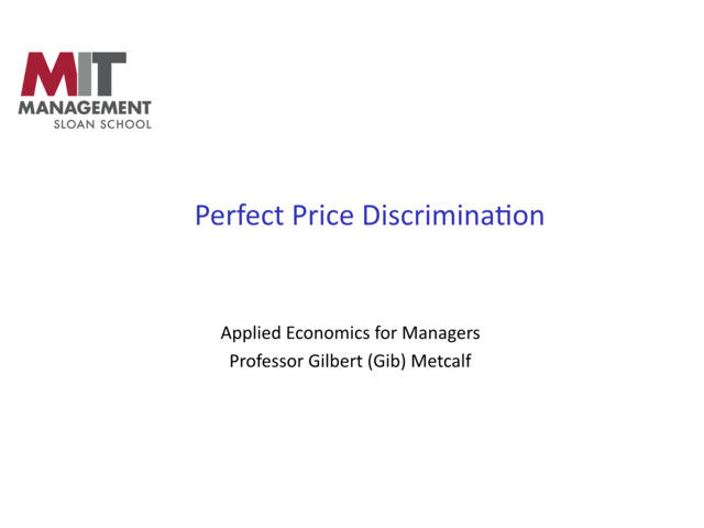 Class 8 - Perfect Price Discrimination