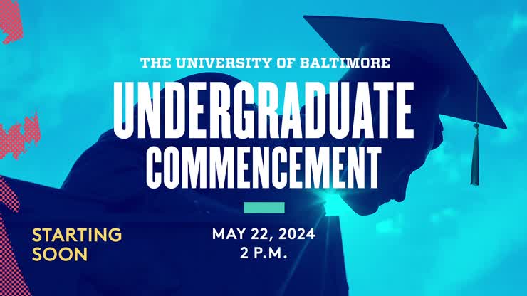 University of Baltimore - Under Graduate Commencement 2024-05-22
