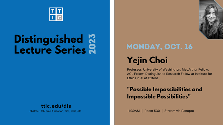 10/16/2023 - Distinguished Lecture Series - Yejin Choi, University of ...