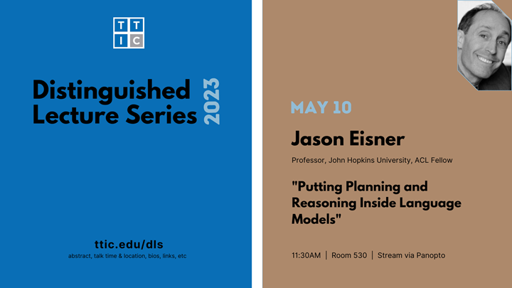 5/10/2023 - Distingushed Lecture Seminar - Jason Eisner, Johns Hopkins University