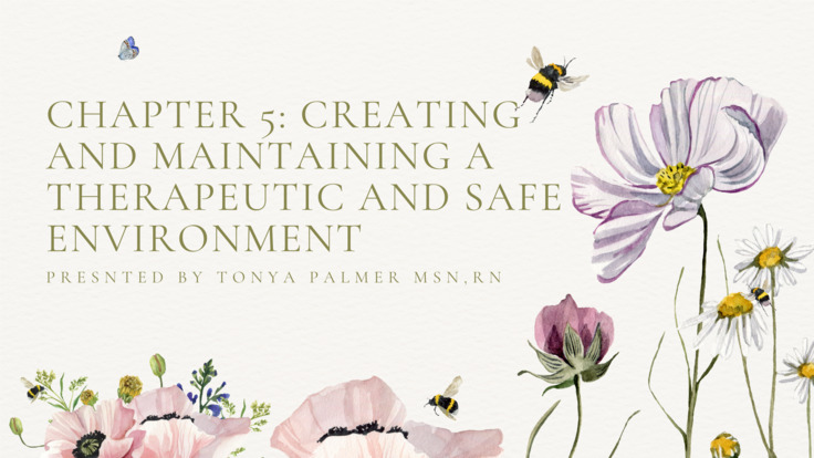 Chapter 5 Creating and Maintaining a Therapeutic and Safe Environment