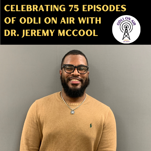 Celebrating 75 Episodes of ODLI on Air with with Dr. Jeremy McCool