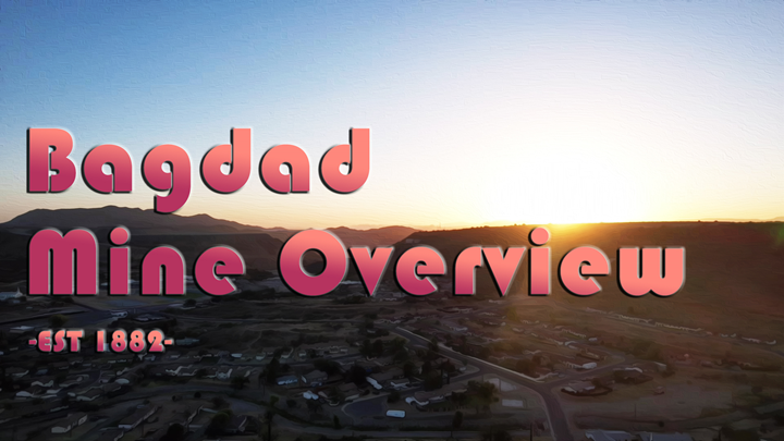 Bagdad Mine Overview