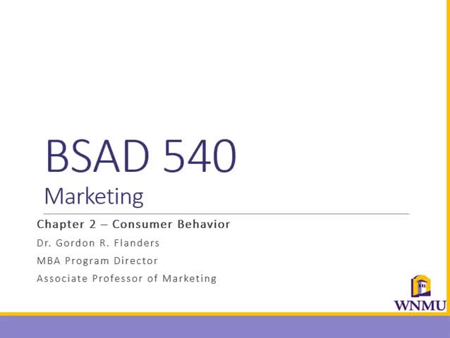 BSAD 540 - Module 3 Part 1 Lecture - Consumer Behavior