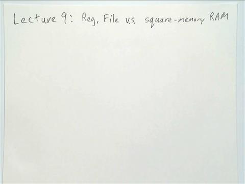 PRE Lecture 9 - Register File vs. Square-memory RAM