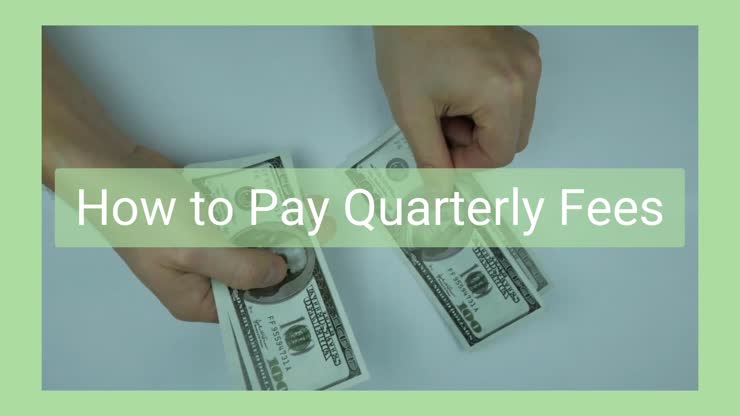 How to Pay Quarterly Fees