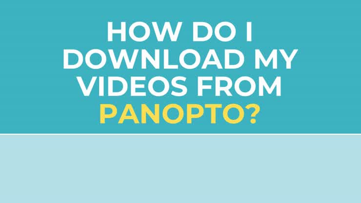 Downloading Videos from Panopto How-to Guide