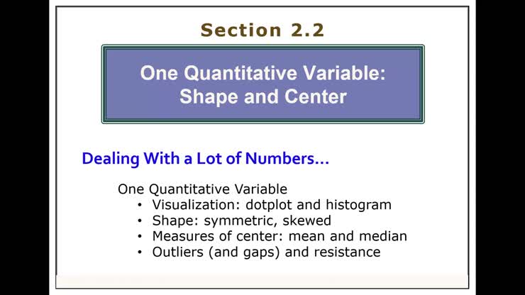 2.2: One Quantitative Variable: Shape and Center, Part 1 (CC)
