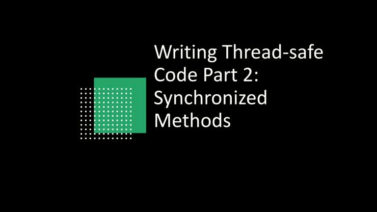 CS 240 - Writing Thread-Safe Code Part 2: Synchronized Methods