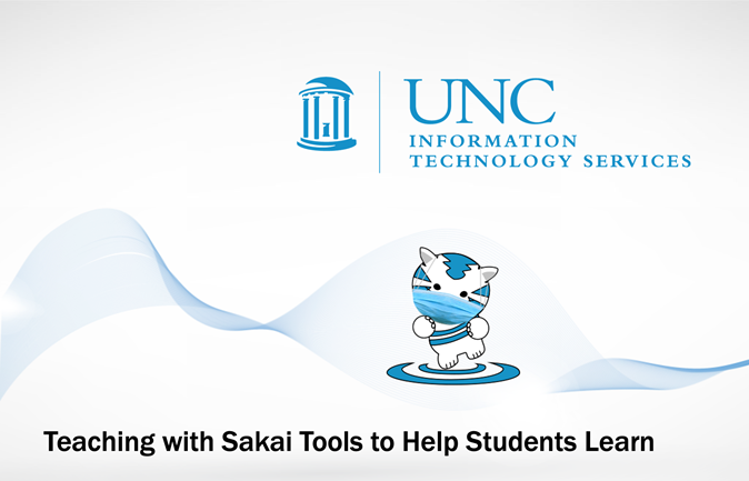 Teaching with Sakai Tools to Help Students Learn