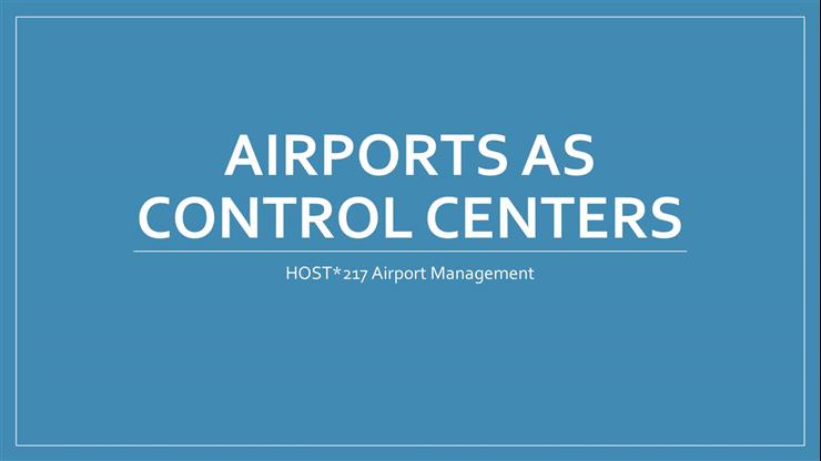 Airports as Control Centers + Airport Operations Manual