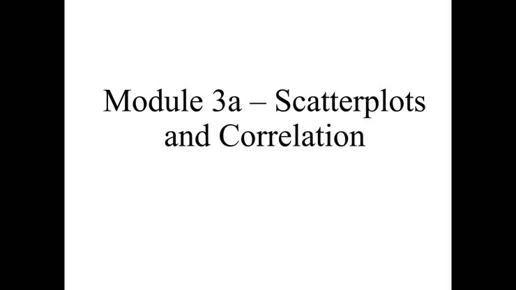 Module 3a Slides - Scatterplots and Correlation v2