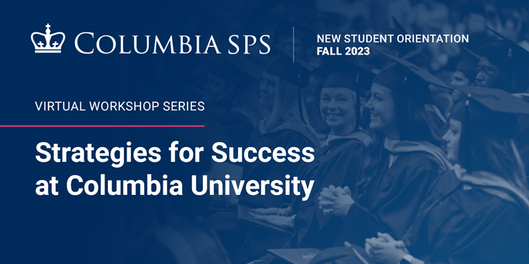 New Student Orientation Workshop: Strategies for Success at Columbia ...