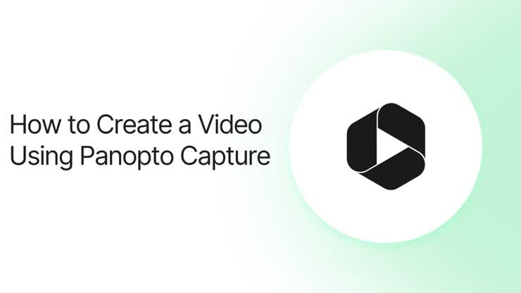 How to Create a Video Using Panopto Capture