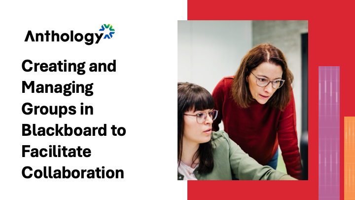 Creating and Managing Groups in Blackboard to Facilitate Collaboration (November 12, 2024)