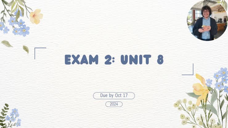 Exam 2 Unit 8 Review Session