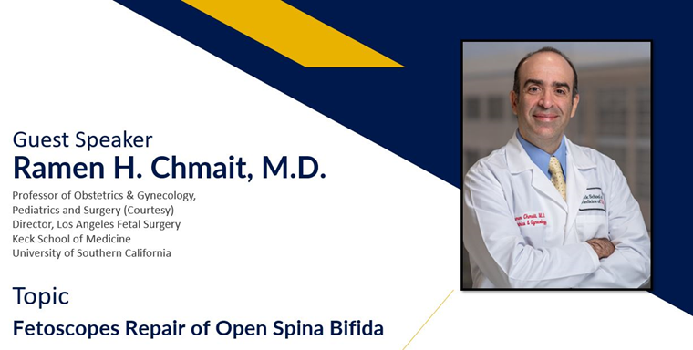 Fetoscopic Repair of Open Spina Bifida - Ramen H. Chmait, M.D.