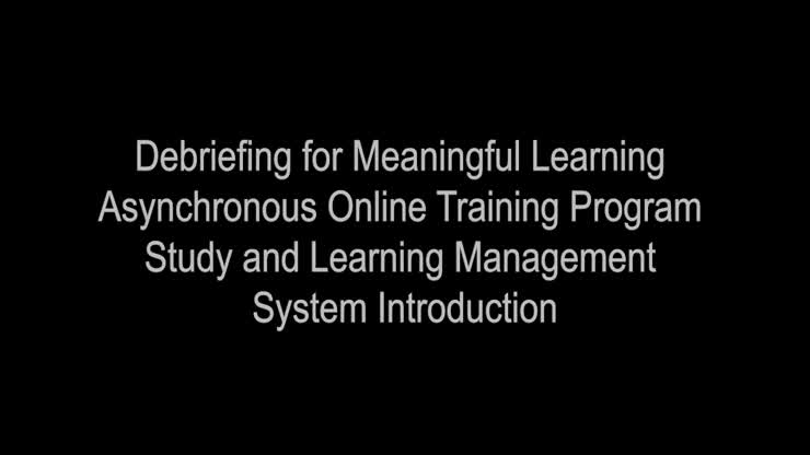 Debriefing for Meaningful Learning Asynchronous Online Training Program Study and Learning ...