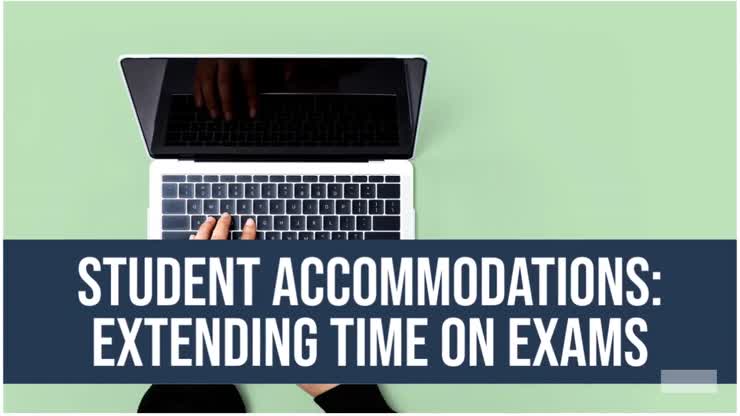 Student Accommodations: Extending Time on Exams