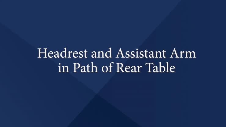 Headrest and Assistant Arm in Path of Rear Table
