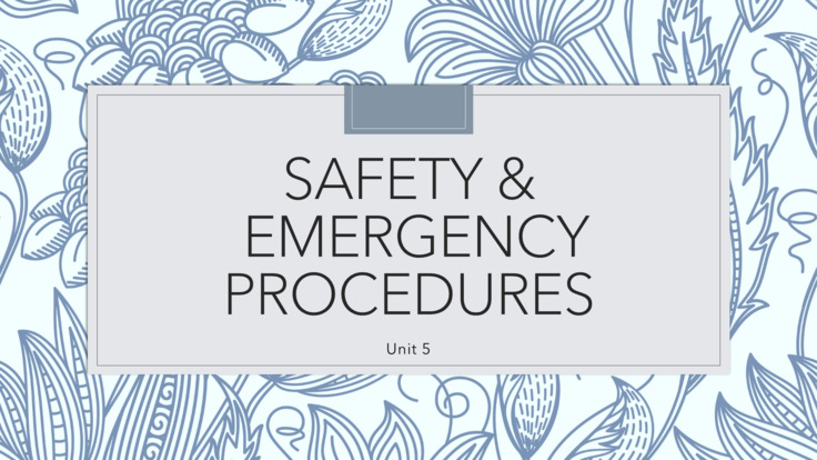 Unit 5: Safety and Emergency Procedures