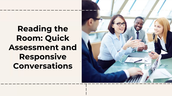 Reading the Room - Quick Assessment and Responsive Conversations