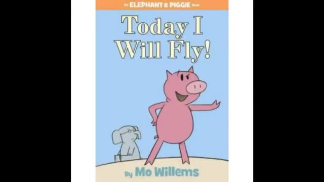 Elephant and Piggie: Today I Will Fly!
