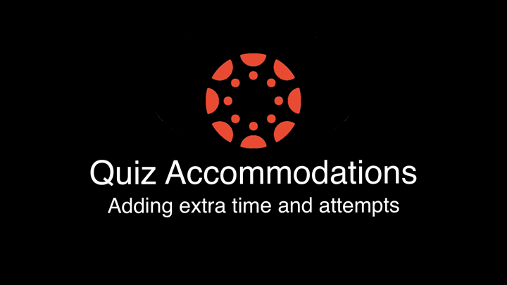 Canvas: Quiz Accommodations 2021-2022