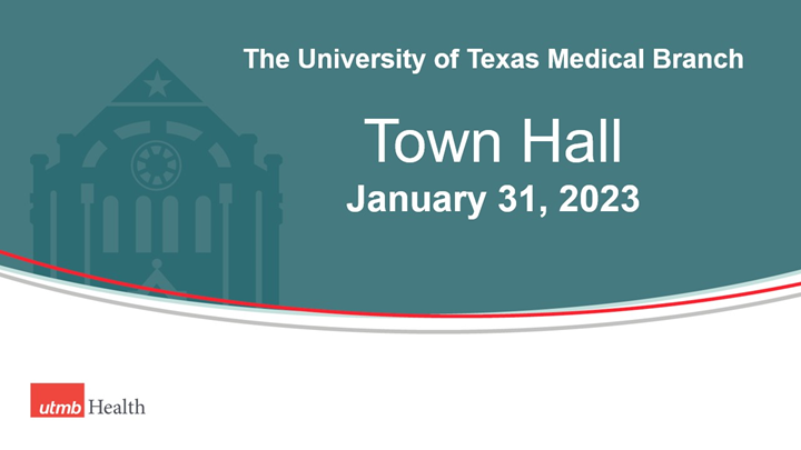 UTMB Town Hall 1-31-2023