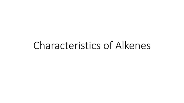 Characteristics of Alkenes