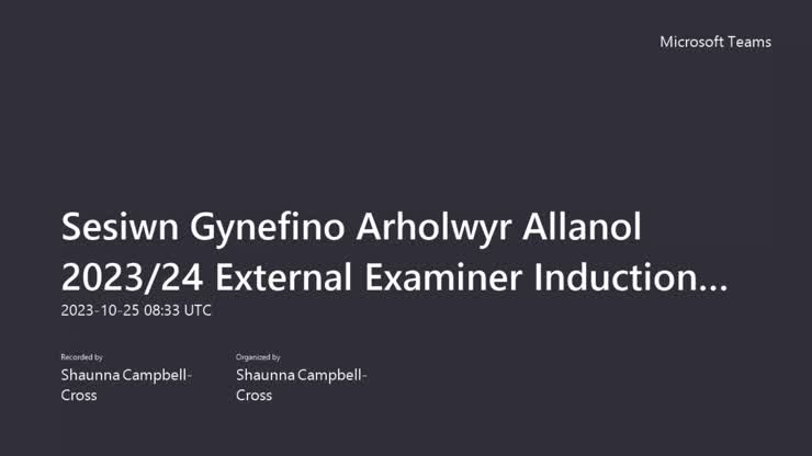 Sesiwn Gynefino Arholwyr Allanol 2023_24 External Examiner Induction Session-20231025_093337 ...
