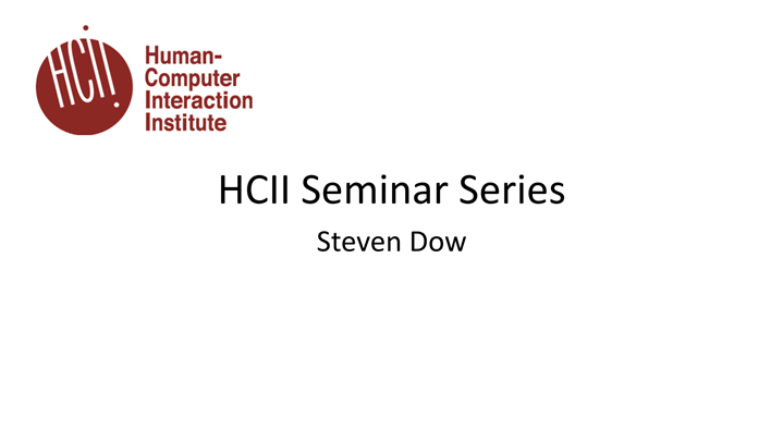 HCII Seminar Series: Steven Dow