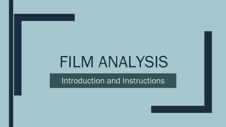 Film Analysis Instructions - IGNORE DUE DATE; FOLLOW SYLLABUS
