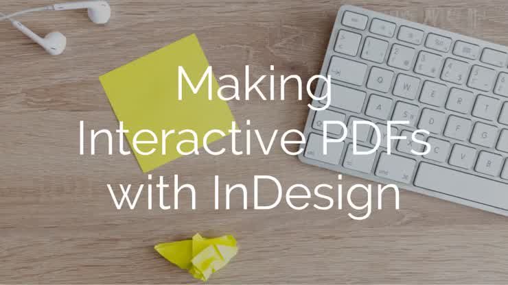 Making Interactive PDFs with InDesign