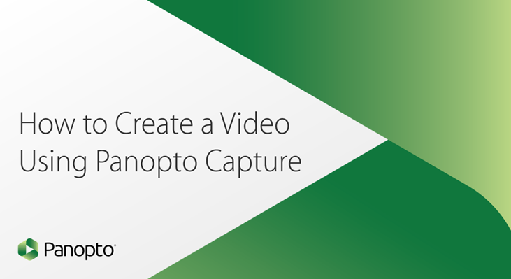 How to Create a Video Using Panopto Capture