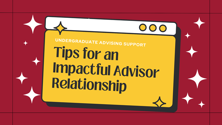 Tips for an Impactful Advisor Relationship
