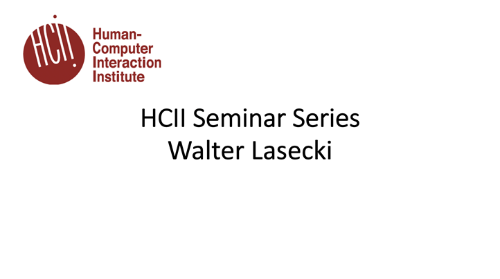 HCII Seminar Series: Walter Lasecki, Scaffolding Robust Intelligent ...