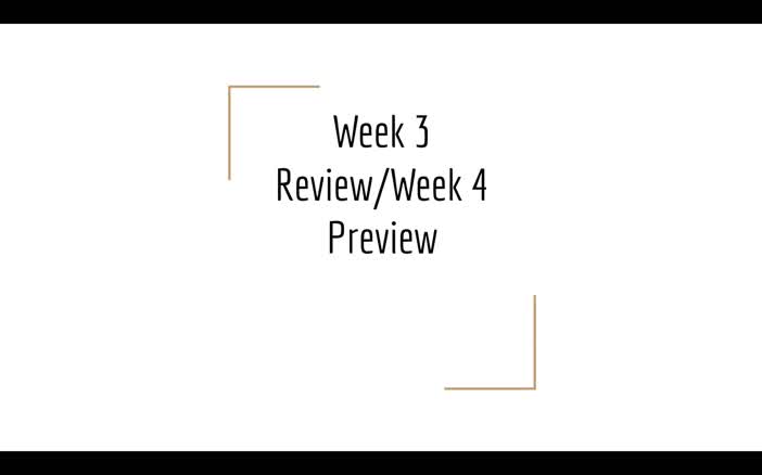 Week 3 and 4 Review/Preview