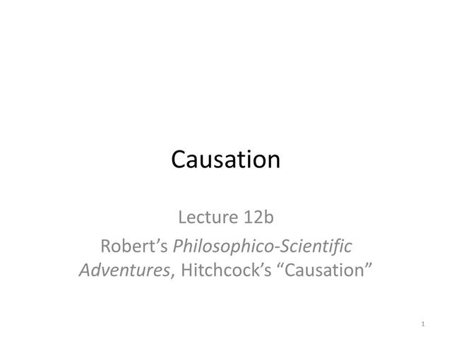 Lecture 12b Causation (Part 1)