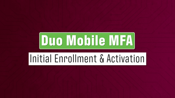 Duo Mobile MFA - Initial Enrollment and Activation