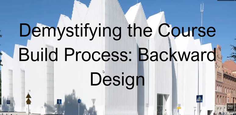 Demystifying the Course Build Process - Backward Design
