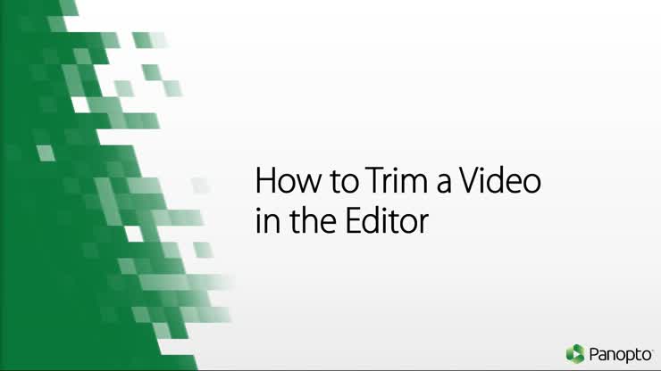 How to Trim a Video in the Panopto Editor