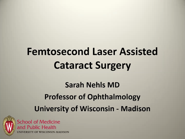 8-18-2020- Femtosecond Laser Assisted Cataract Surgery - Sarah Nehls, MD
